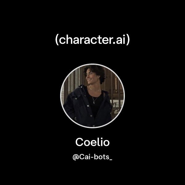 Chat with Coelio | character.ai | Personalized AI for every moment of ...