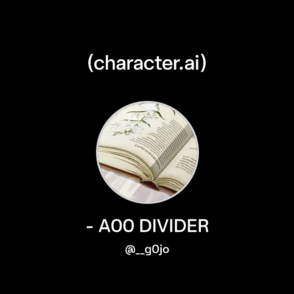 Chat with - A00 DIVIDER | character.ai | Personalized AI for every ...