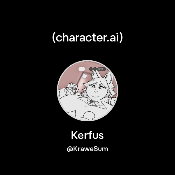 Chat with Kerfus | character.ai | AI Chat, Reimagined–Your Words. Your ...