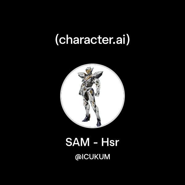 Chat with SAM - Hsr | character.ai | Personalized AI for every moment ...