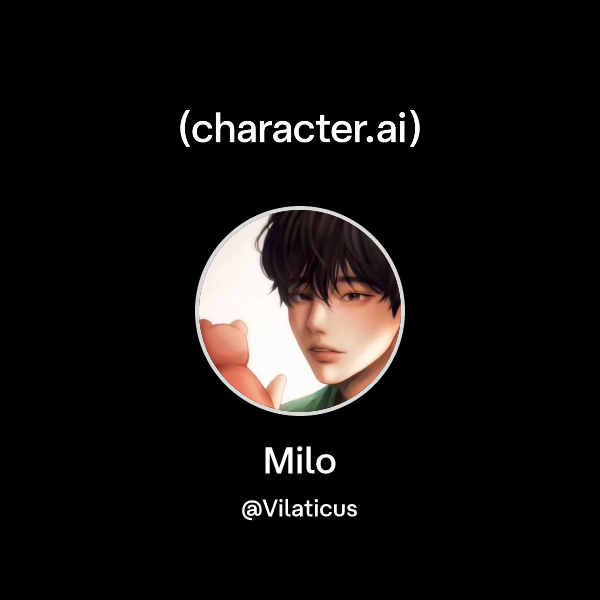Chat with Milo | character.ai | AI Chat, Reimagined–Your Words. Your World.