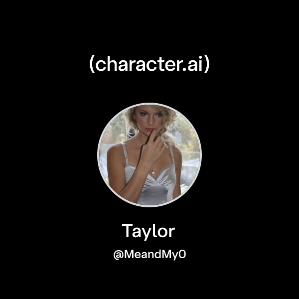 Chat with Taylor | character.ai | AI Chat, Reimagined–Your Words. Your ...