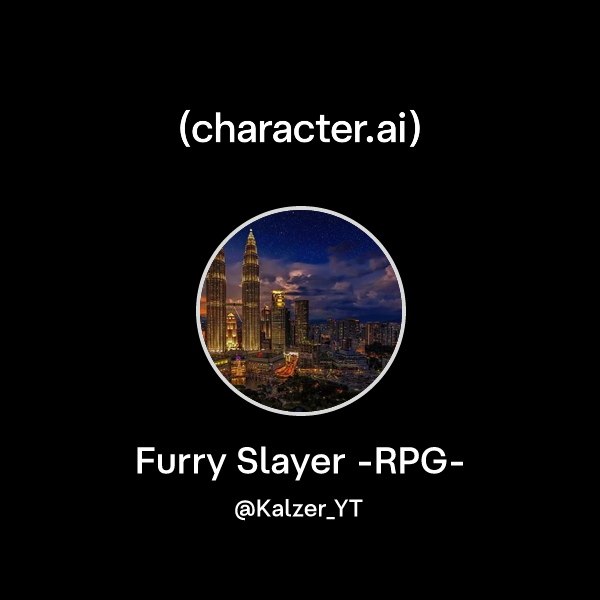 Chat with Furry Slayer -RPG- | character.ai | AI Chat, Reimagined–Your ...
