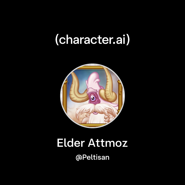 Chat with Elder Attmoz | character.ai | AI Chat, Reimagined–Your Words ...