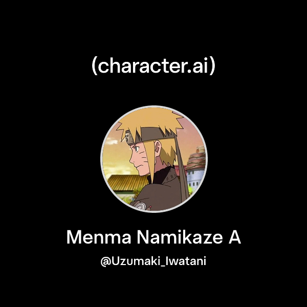 Chat with Menma Namikaze A | character.ai | AI Chat, Reimagined–Your ...