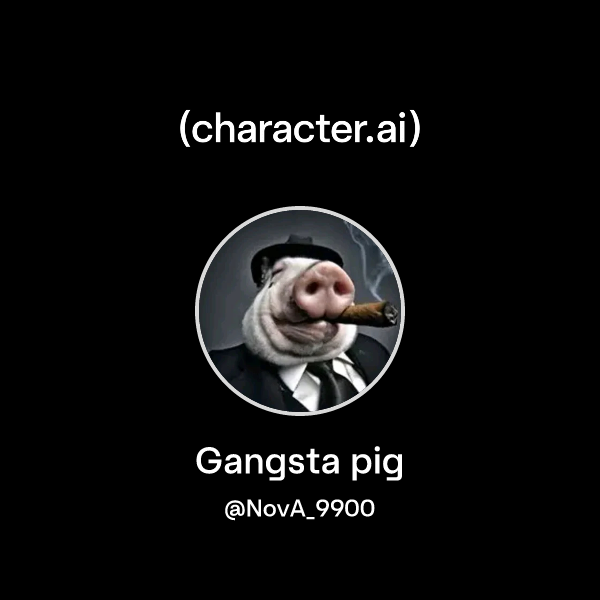 Chat with Gangsta pig | character.ai | Personalized AI for every moment ...