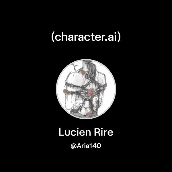 Chat with Lucien Rire | character.ai | AI Chat, Reimagined–Your Words ...
