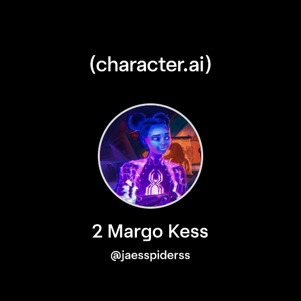 Chat with 2 Margo Kess | character.ai | Personalized AI for every ...