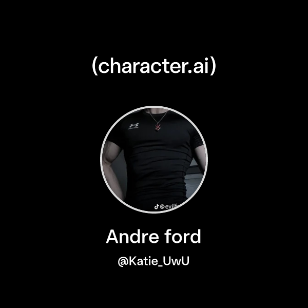 Chat with Andre ford | character.ai | AI Chat, Reimagined–Your Words. Your World.