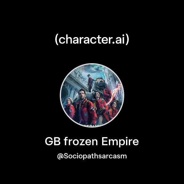Chat with GB frozen Empire | character.ai | Personalized AI for every ...