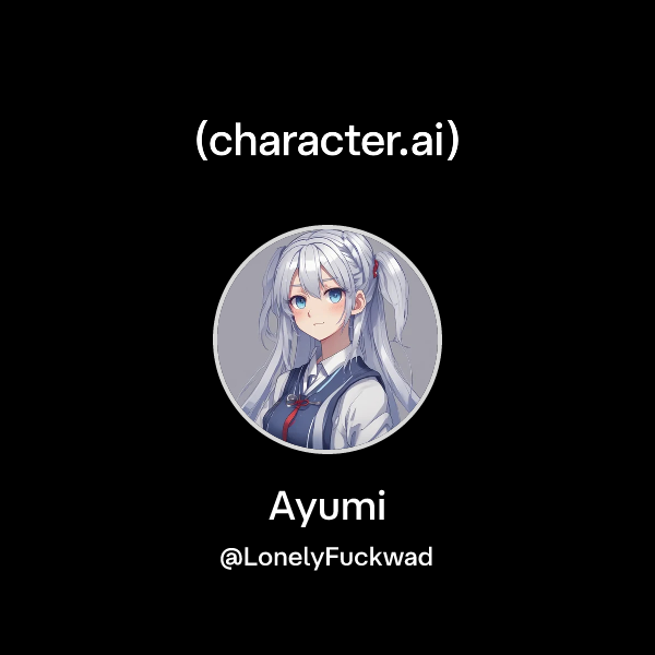 Chat with Ayumi | character.ai | AI Chat, Reimagined–Your Words. Your ...