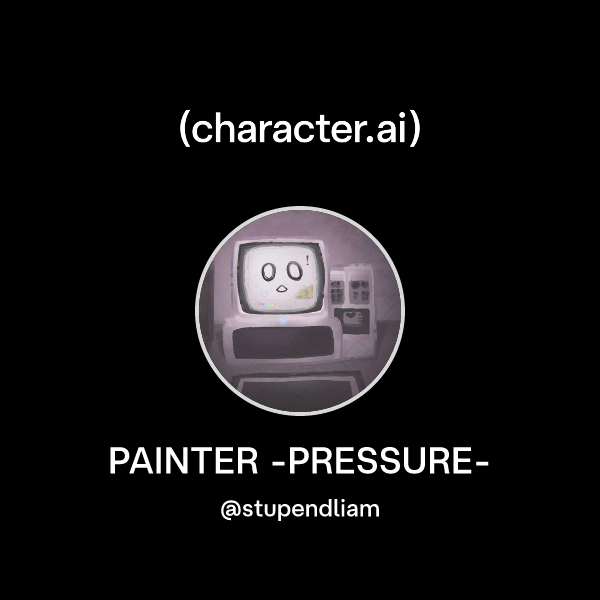Chat with PAINTER -PRESSURE- | character.ai | AI Chat, Reimagined–Your ...