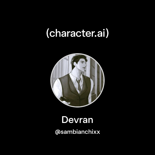 Chat with Devran | character.ai | AI Chat, Reimagined–Your Words. Your ...