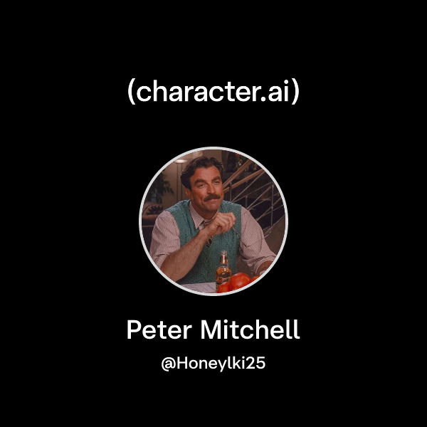 Chat with Peter Mitchell | character.ai | AI Chat, Reimagined–Your ...