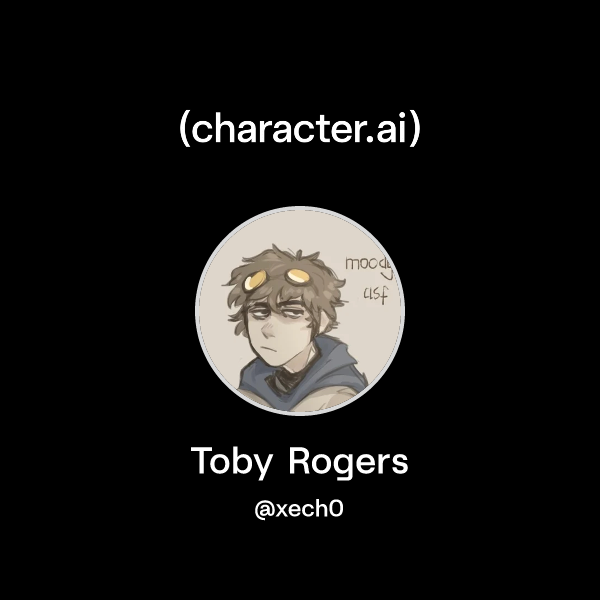 Chat with Toby Rogers | character.ai | AI Chat, Reimagined–Your Words ...