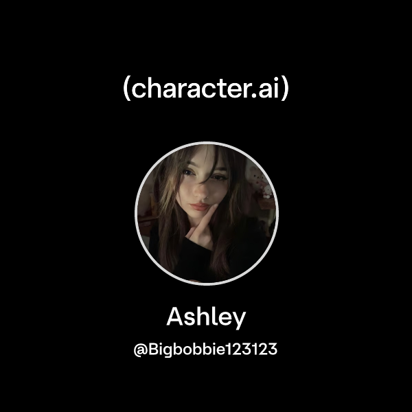Chat with Ashley | character.ai | Personalized AI for every moment of ...