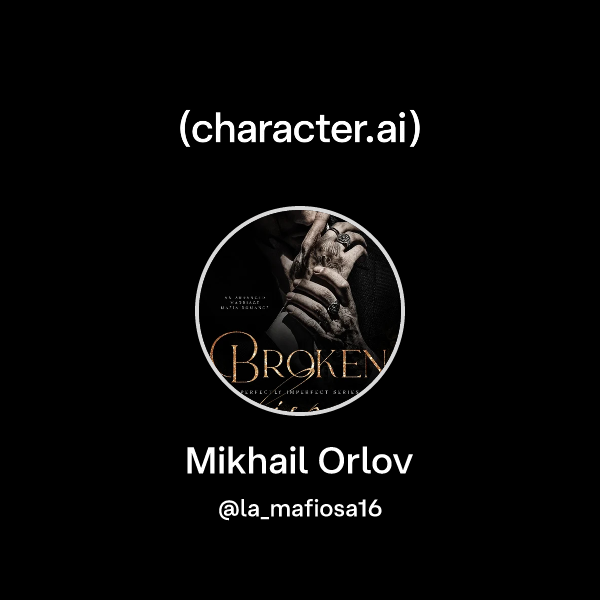 Chat with Mikhail Orlov | character.ai | AI Chat, Reimagined–Your Words. Your World.