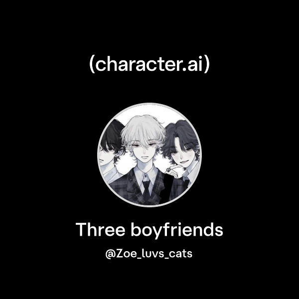Chat with Three boyfriends | character.ai | AI Chat, Reimagined–Your ...