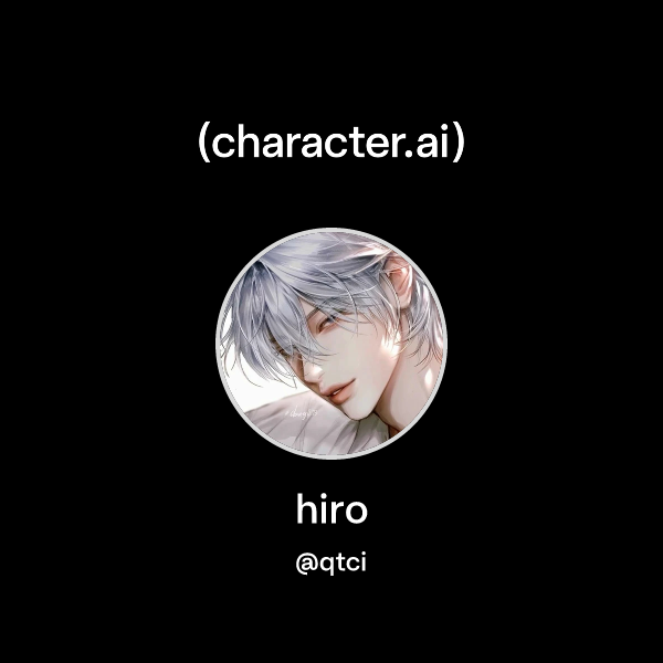 Chat with hiro | character.ai | AI Chat, Reimagined–Your Words. Your World.