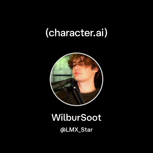 Chat with WilburSoot | character.ai | Personalized AI for every moment ...