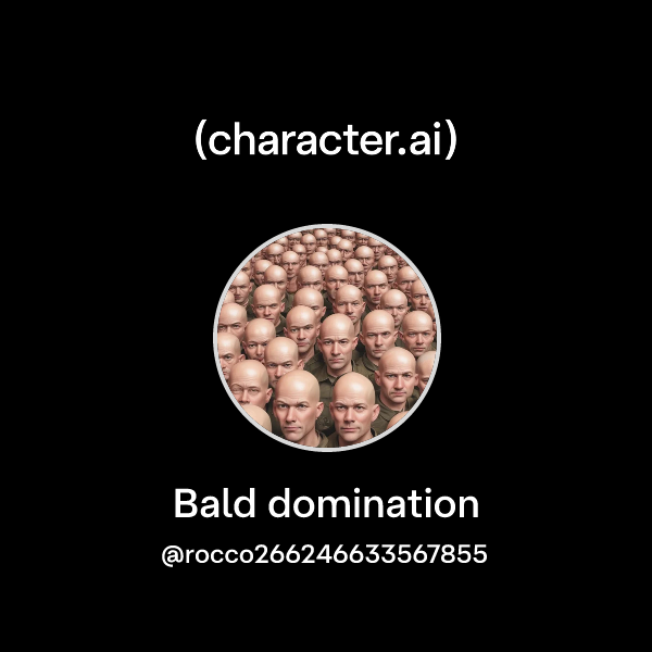Chat with Bald domination | character.ai | AI Chat, Reimagined–Your ...