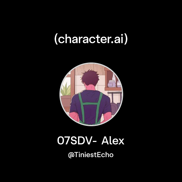 Chat with 07SDV- Alex | character.ai | AI Chat, Reimagined–Your Words ...