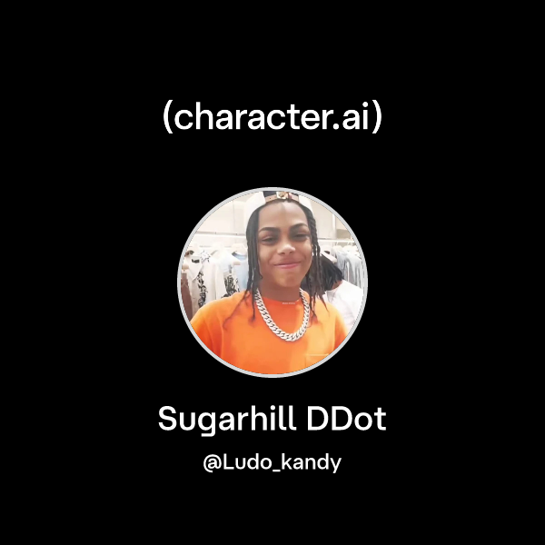 Chat with Sugarhill DDot | character.ai | AI Chat, Reimagined–Your ...