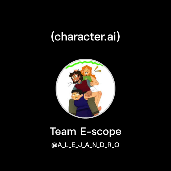 Chat with Team E-scope | character.ai | Personalized AI for every ...