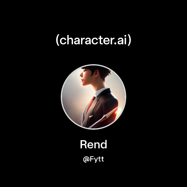 Chat with Rend | character.ai | AI Chat, Reimagined–Your Words. Your World.