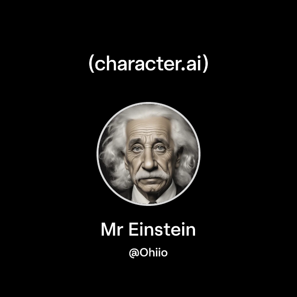 Chat with Mr Einstein | character.ai | Personalized AI for every moment ...