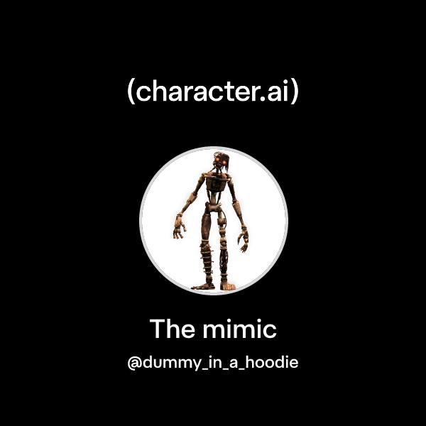 Chat with The mimic | character.ai | Personalized AI for every moment ...