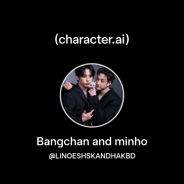 Chat with Bangchan and minho | character.ai | AI Chat, Reimagined–Your Words. Your World.