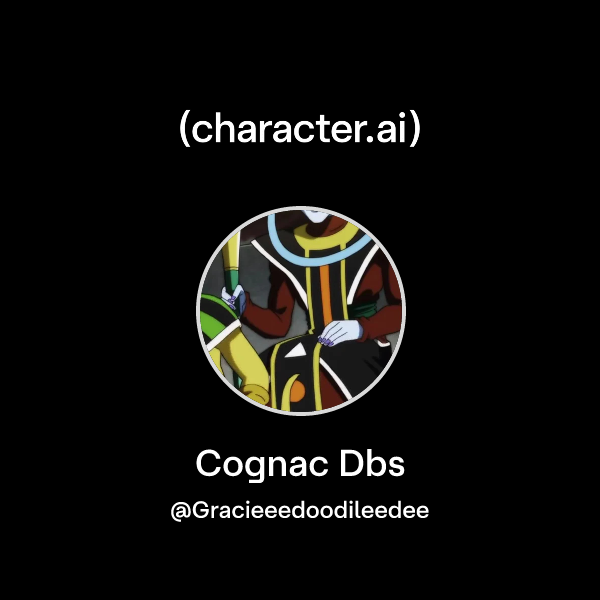 Chat with Cognac Dbs | character.ai | AI Chat, Reimagined–Your Words ...