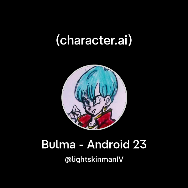 Chat with Bulma - Android 23 | character.ai | AI Chat, Reimagined–Your ...