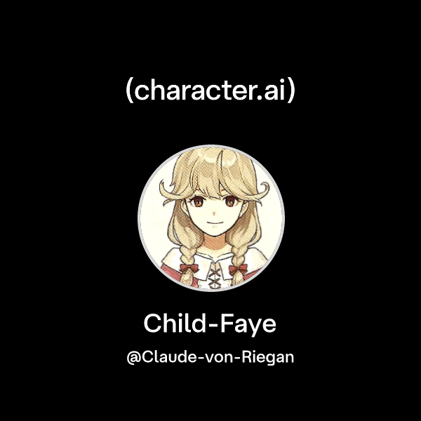 Chat with Child-Faye | character.ai | AI Chat, Reimagined–Your Words ...