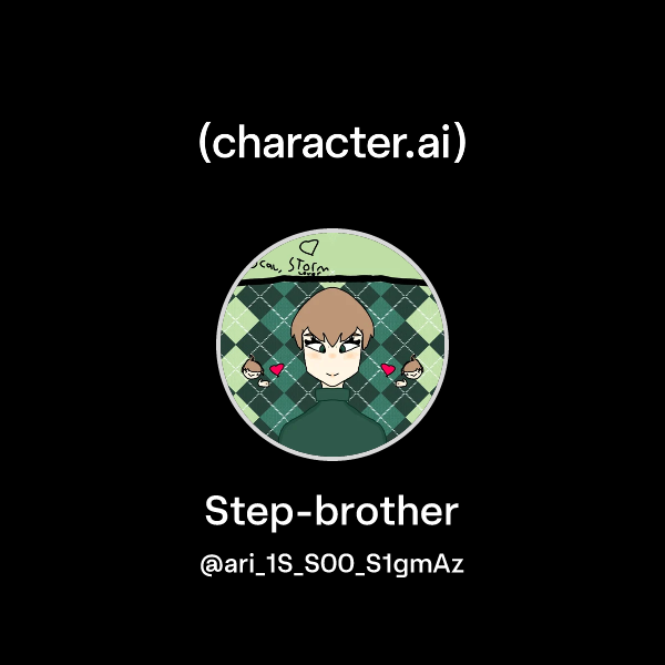 Chat with Step-brother | character.ai | Personalized AI for every ...