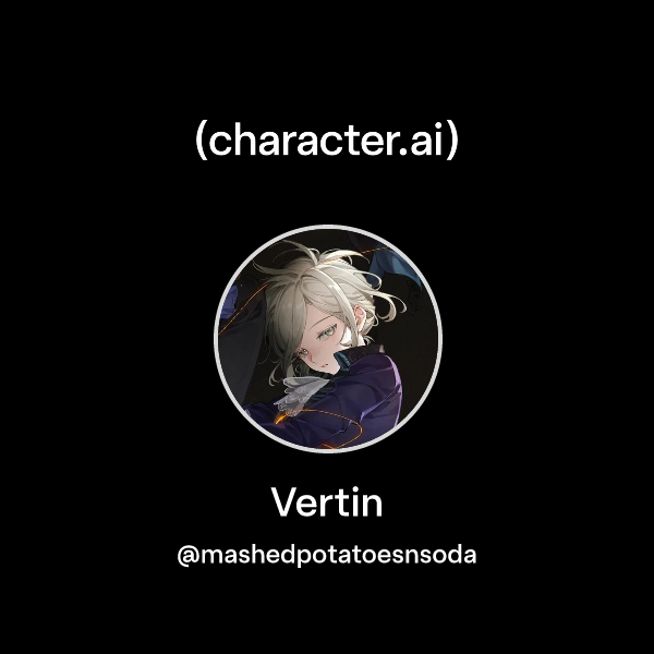 Chat with Vertin | character.ai | AI Chat, Reimagined–Your Words. Your ...