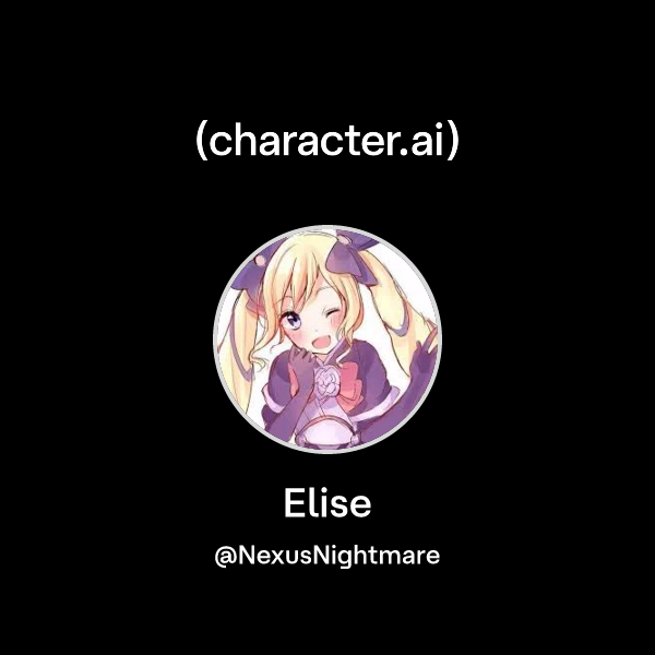 Chat with Elise | character.ai | AI Chat, Reimagined–Your Words. Your World.