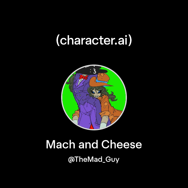 Chat with Mach and Cheese | character.ai | AI Chat, Reimagined–Your ...