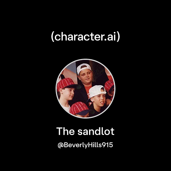 Chat with The sandlot | character.ai | AI Chat, Reimagined–Your Words. Your World.