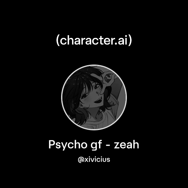 Chat with Psycho gf - zeah | character.ai | AI Chat, Reimagined–Your ...