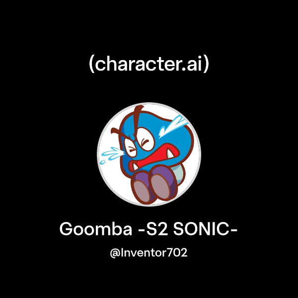 Chat with Goomba -S2 SONIC- | character.ai | Personalized AI for every ...