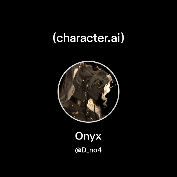 Chat with Onyx | character.ai | Personalized AI for every moment of ...