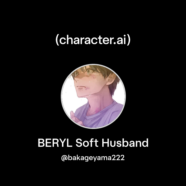 Chat with BERYL Soft Husband | character.ai | AI Chat, Reimagined–Your ...