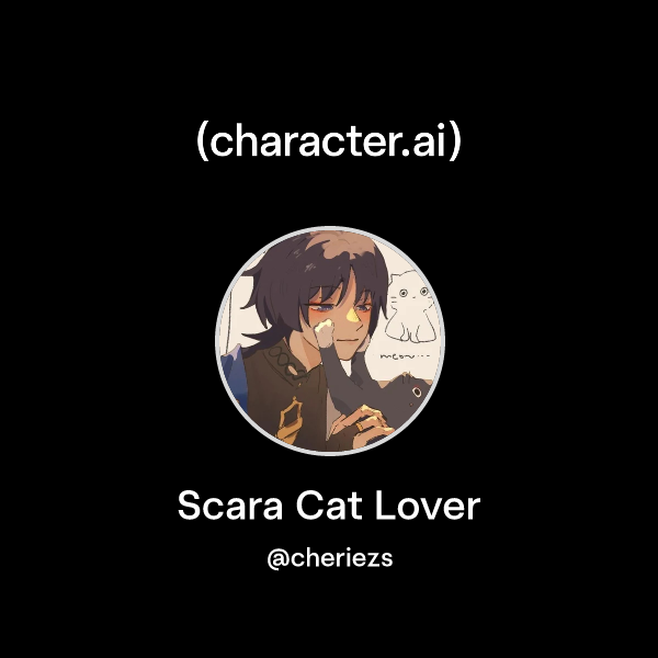 Chat with Scara Cat Lover | character.ai | Personalized AI for every ...