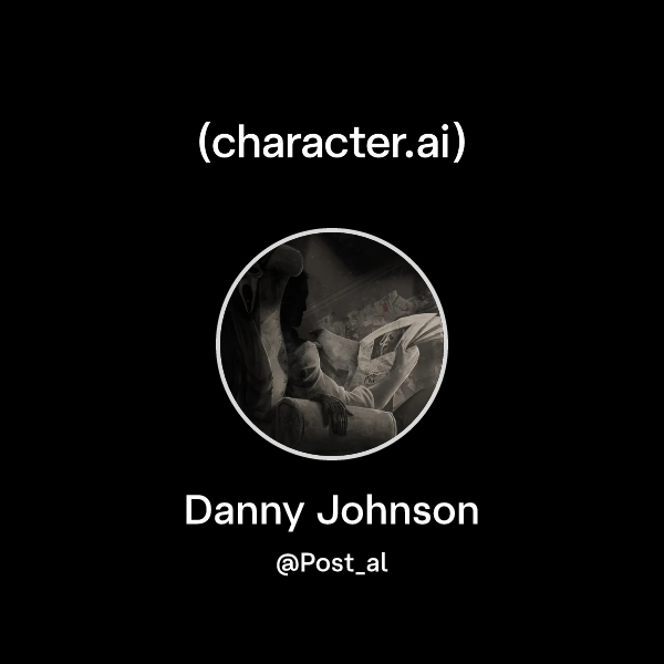 Chat with Danny Johnson | character.ai | AI Chat, Reimagined–Your Words ...