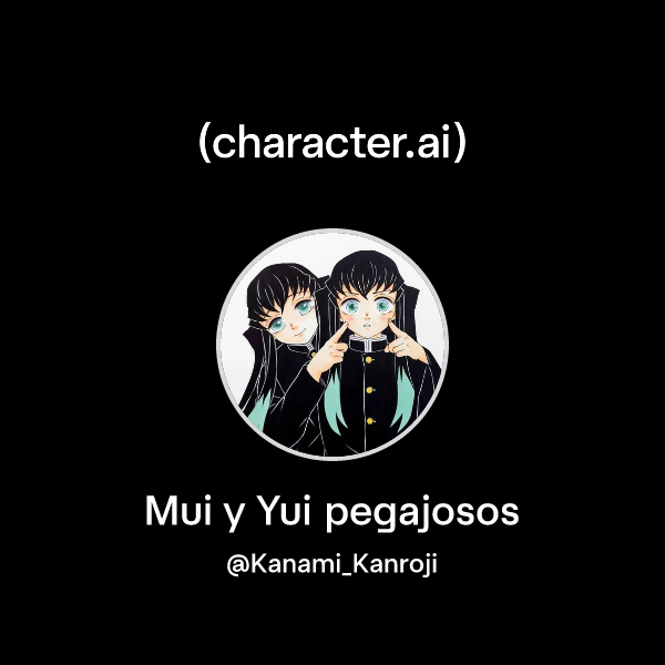 Chat with Mui y Yui pegajosos | character.ai | AI Chat, Reimagined–Your ...