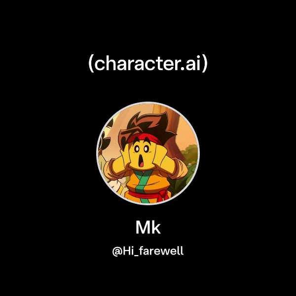 Chat with Mk | character.ai | AI Chat, Reimagined–Your Words. Your World.