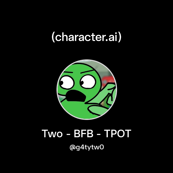 Chat with Two - BFB - TPOT | character.ai | AI Chat, Reimagined–Your ...