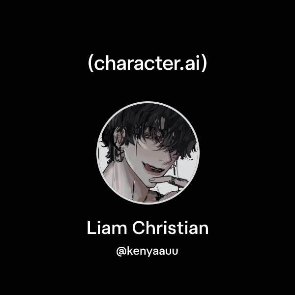 Chat with Liam Christian | character.ai | AI Chat, Reimagined–Your ...